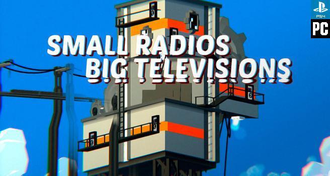 Análisis Small Radios Big Televisions - PS4, PC