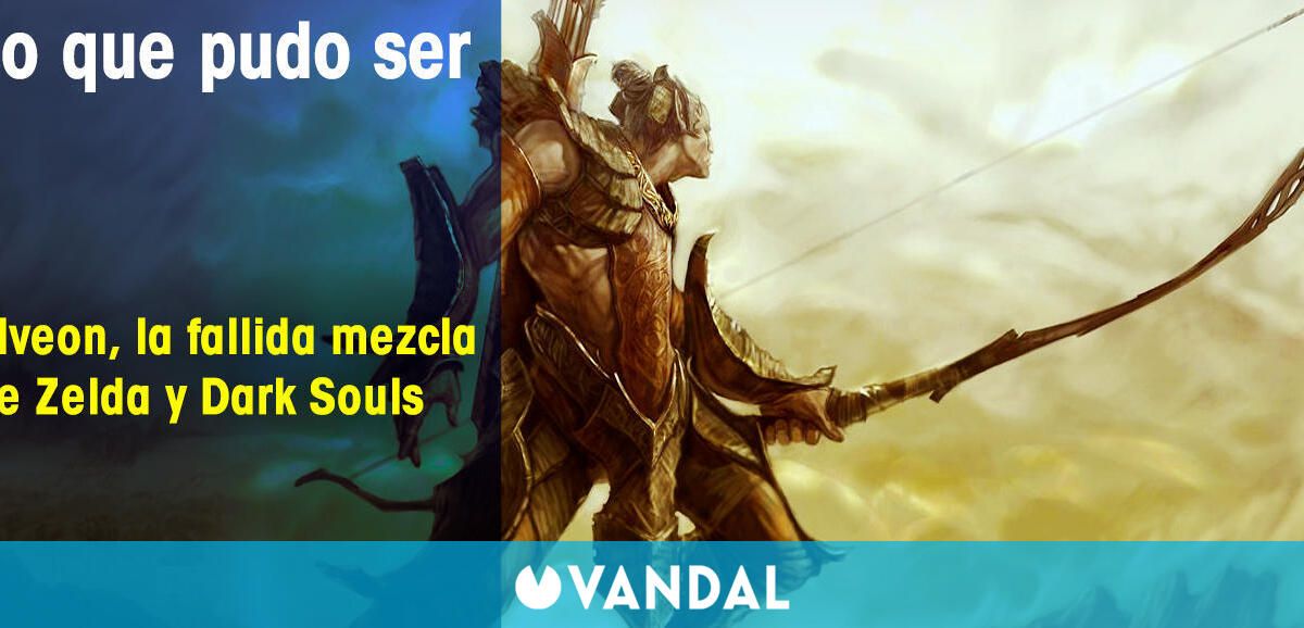 Elveon, la fallida mezcla de Zelda y Dark Souls - Lo que pudo ser - Vandal