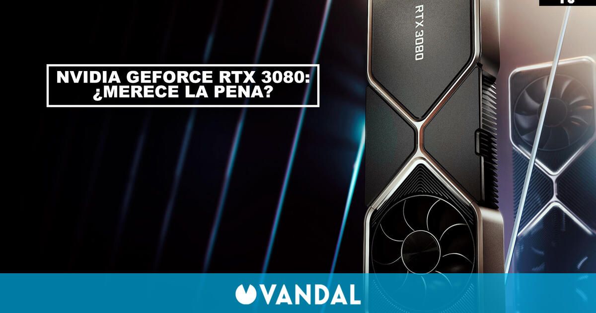 Análisis NVIDIA GeForce RTX 3080: ¿merece la pena? - Precio, rendimiento...