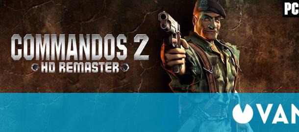 Análisis Commandos 2 HD Remaster, ‘el retorno está hecho, jefe’
