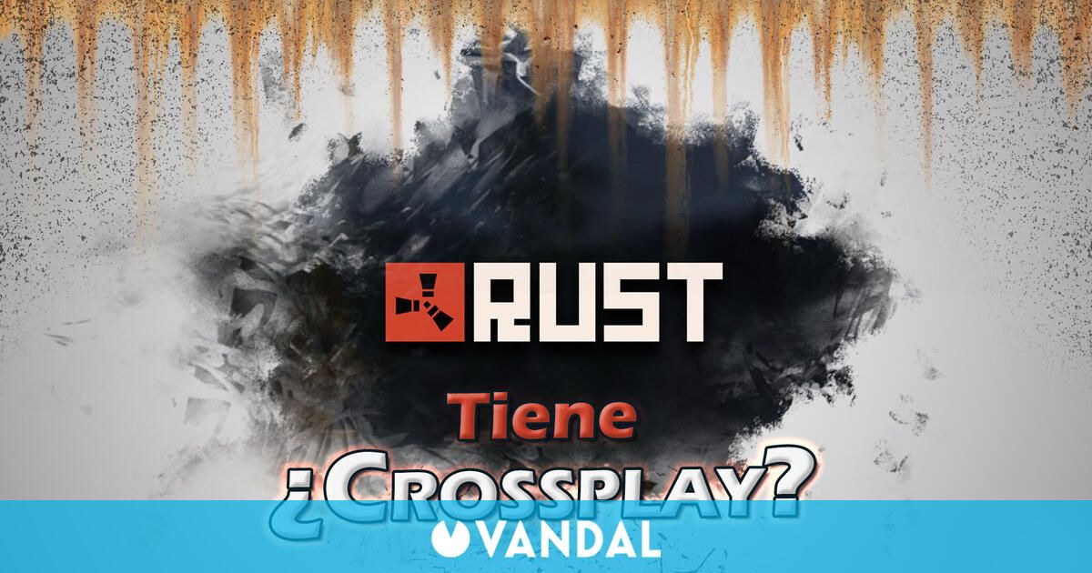 Rust: ¿Tiene crossplay en PC y consolas Ps4 y Xbox One?
