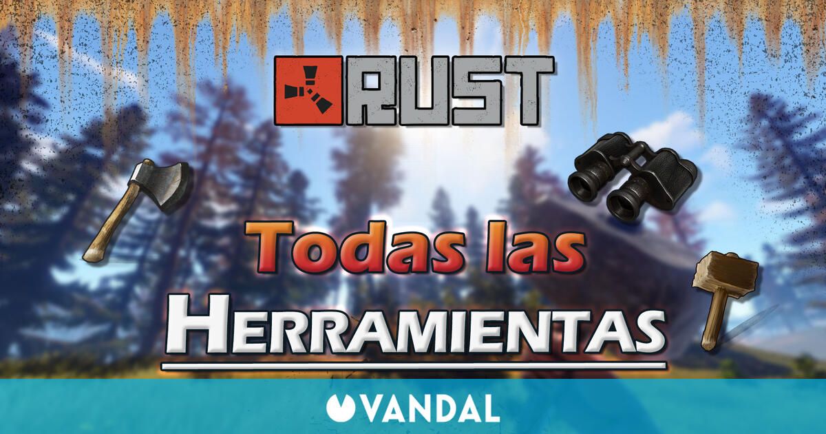 Rust: TODAS las Herramientas, cómo conseguirlas y usos