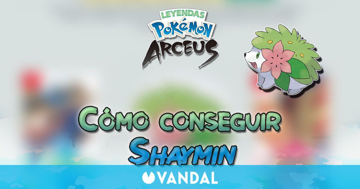 Leyendas Pokémon Arceus: Cómo conseguir a Shaymin - Requisitos y pasos