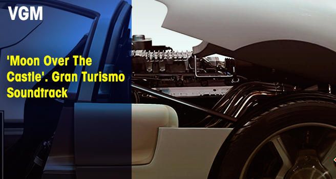 'Moon Over The Castle'. Gran Turismo Soundtrack - Vandal Game Music ...