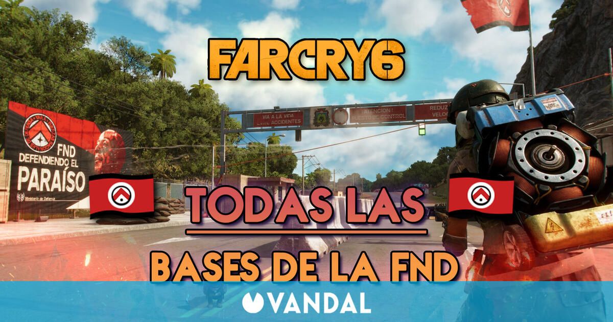 Far Cry 6: TODAS las bases de las FND y dónde encontrarlas - Localización