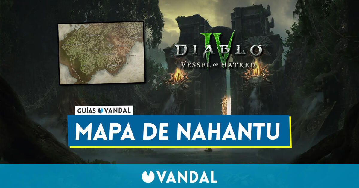 Mapa de Nahantu en Diablo 4: TODAS las mazmorras, fuertes ...