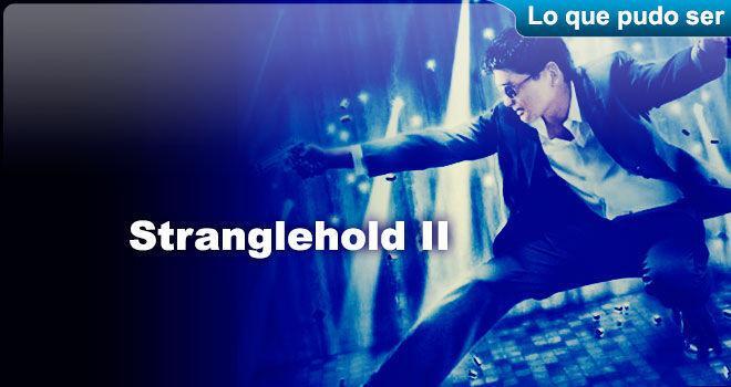 Stranglehold II (Gunrunner) - Lo que pudo ser - Vandal