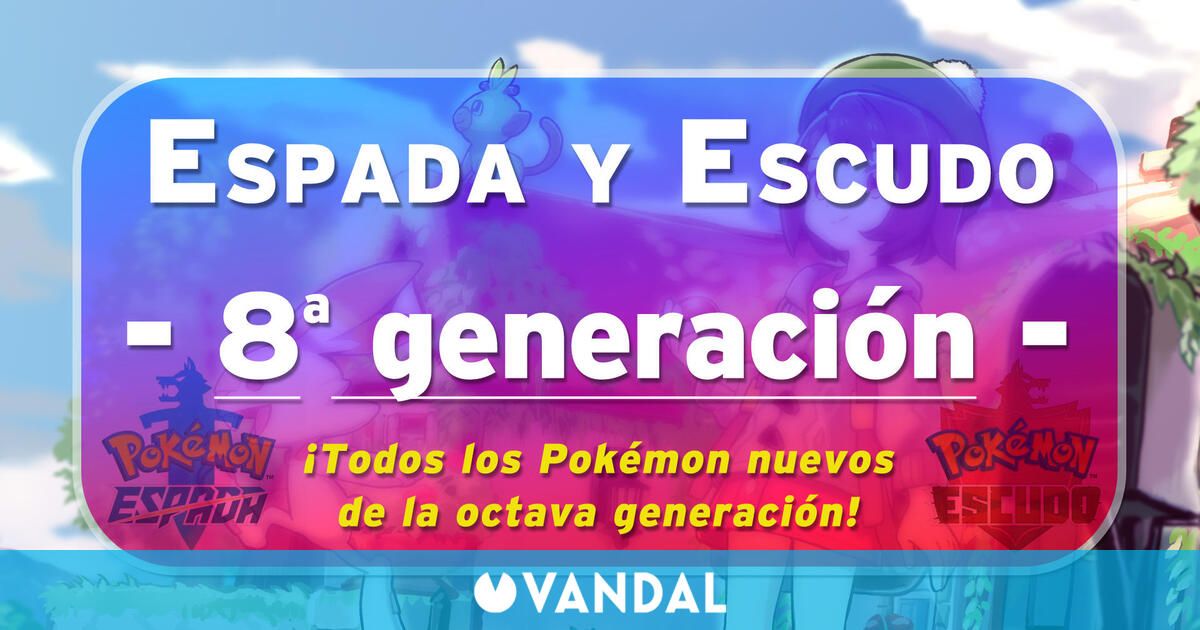 Todos los Pokémon nuevos de la generación 8 en Espada y Escudo