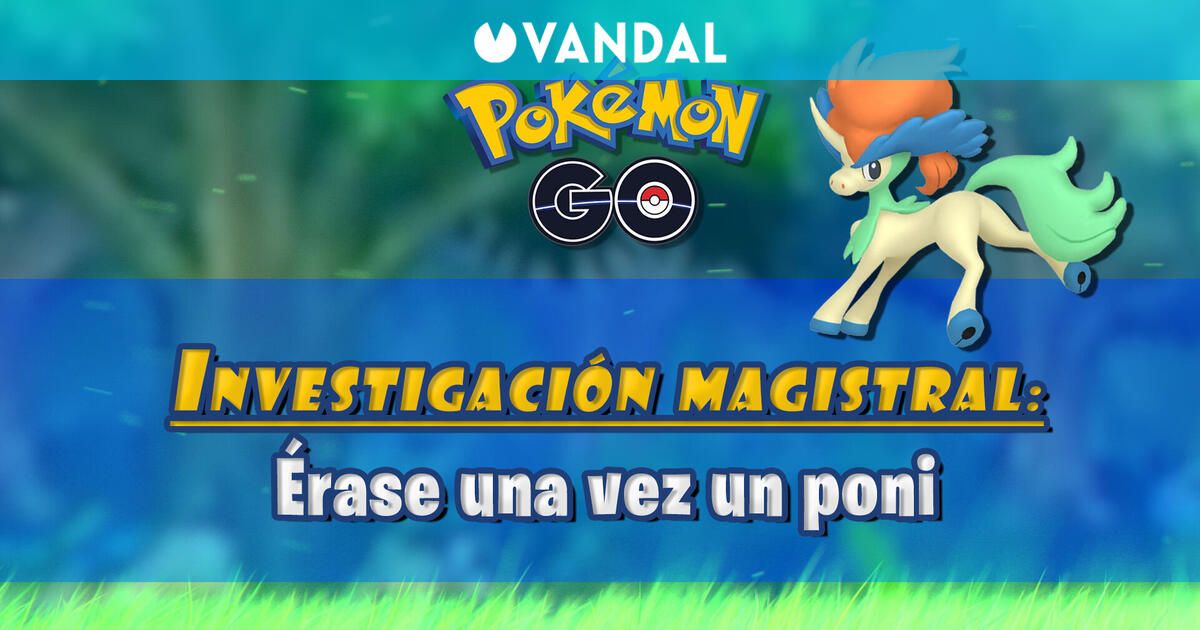Investigación magistral Érase una vez un poni en Pokémon GO: Tareas ...