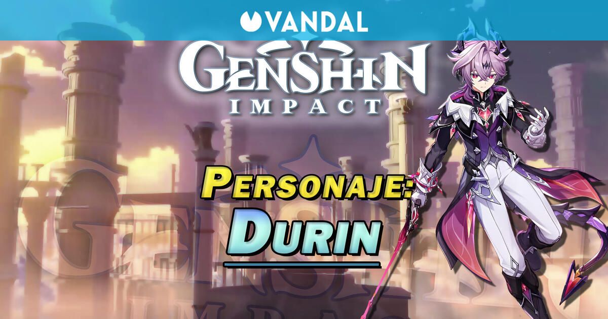 Durin en Genshin Impact: Cómo conseguirlo y habilidades