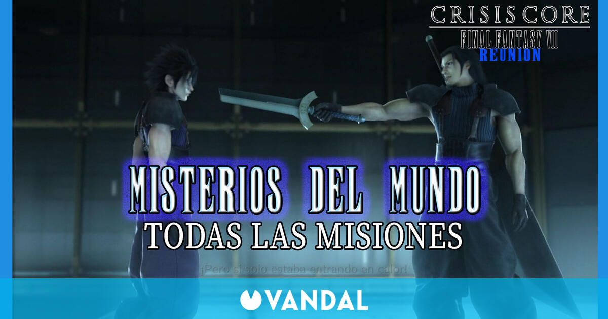 Crisis Core FFVII Reunion - Misterios del mundo, todas las misiones