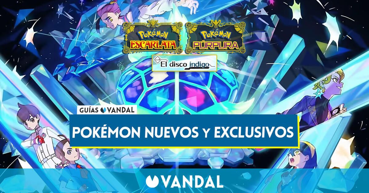 TODOS los Pokémon nuevos y exclusivos de El disco índigo en Escarlata y ...