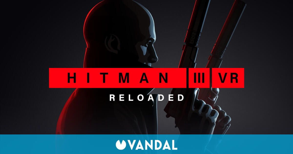 Anunciado Hitman 3 VR: Reloaded, que llegará en exclusiva a Meta Quest ...