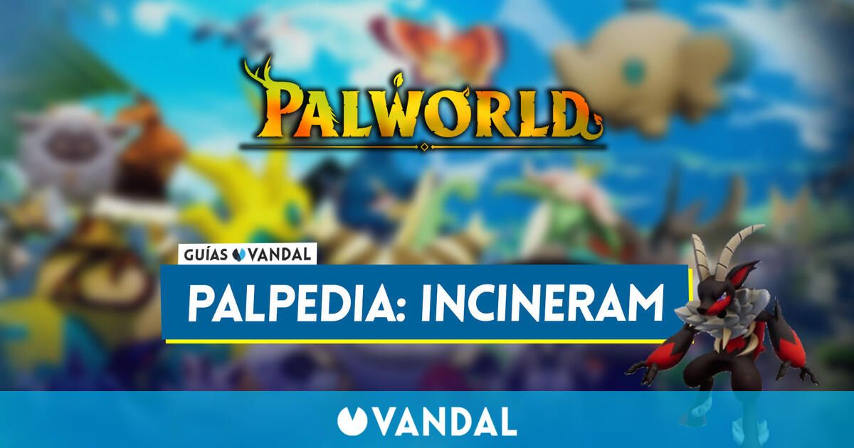 Incineram en Palworld: Localización, cómo conseguirlo, habilidades ...