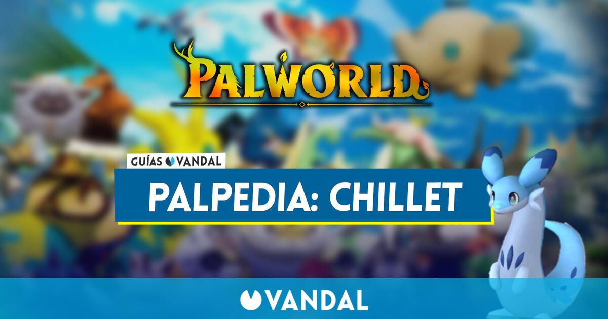 Chillet en Palworld: Localización, cómo conseguirlo, habilidades ...