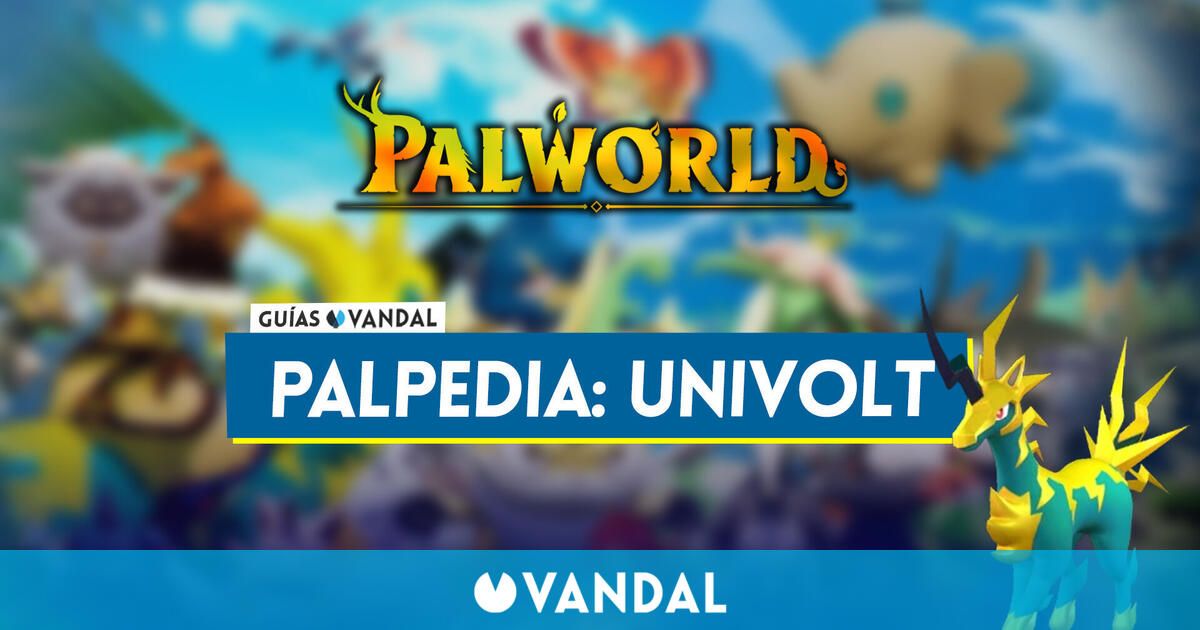 Univolt en Palworld: Localización, cómo conseguirlo, habilidades ...