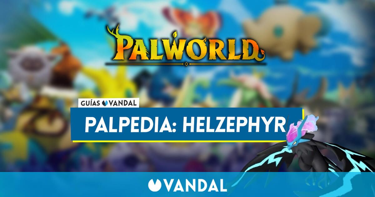 Helzephyr en Palworld: Localización, cómo conseguirlo, habilidades ...