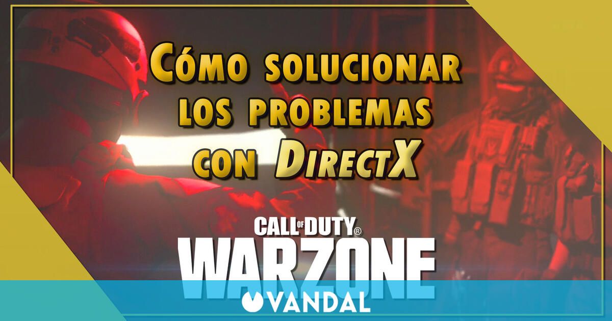 Error con DirectX en CoD: Warzone - ¿Cómo solucionarlo?