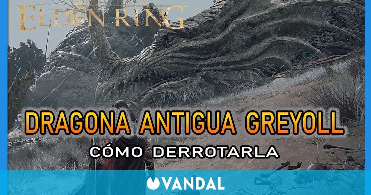 Dragona antigua Greyoll en Elden Ring: Cómo derrotarlo y recompensas