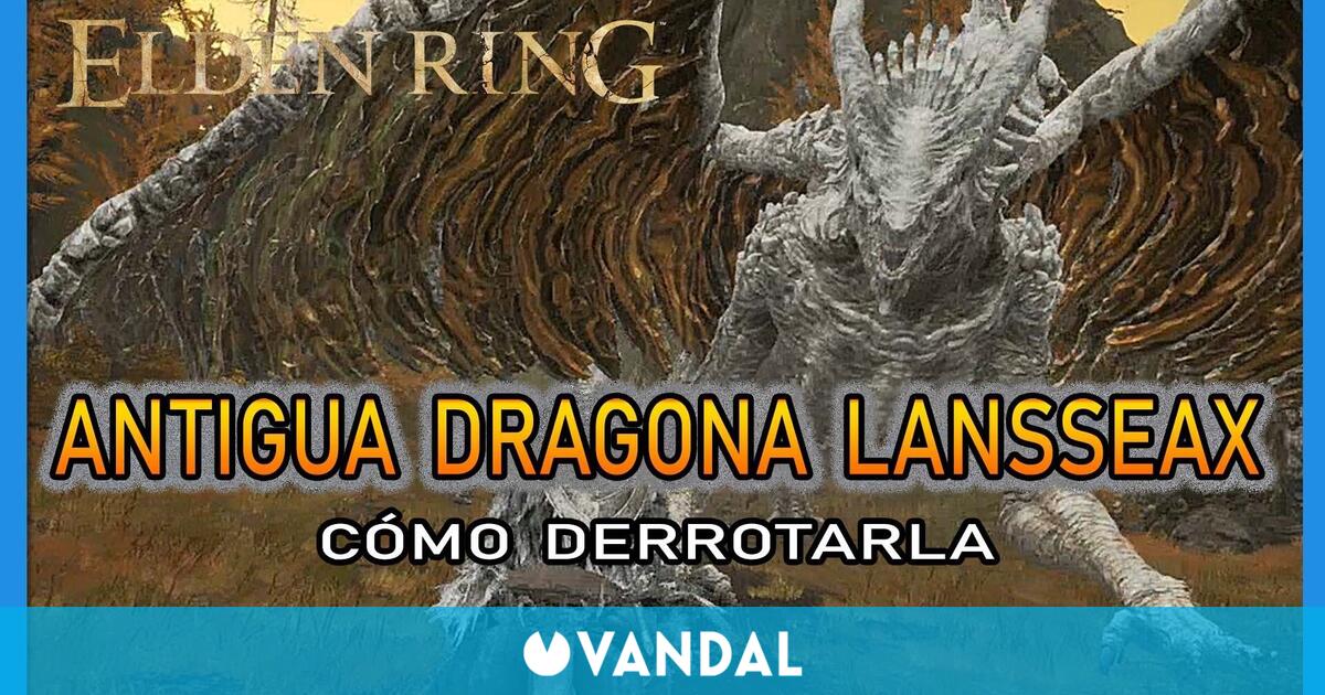 Antigua dragona Lansseax en Elden Ring: Cómo derrotarla y recompensas