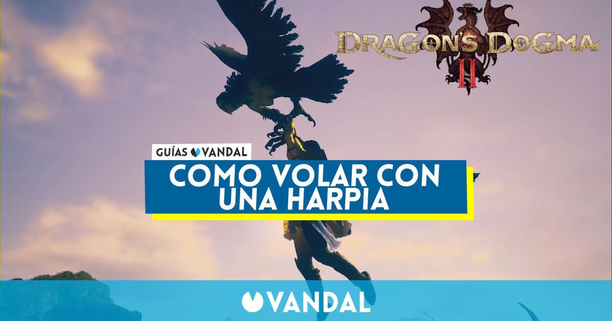 Cómo volar con una harpía en Dragon's Dogma 2