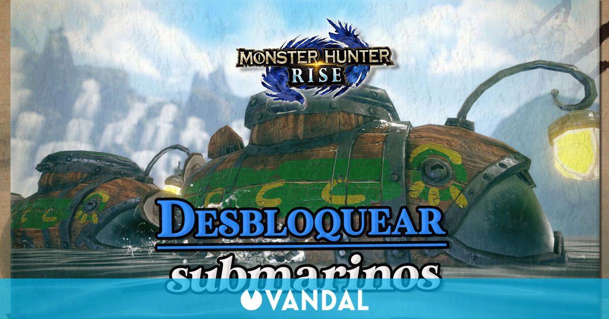 Monster Hunter Rise: Cómo conseguir los 3 submarinos del Argosy