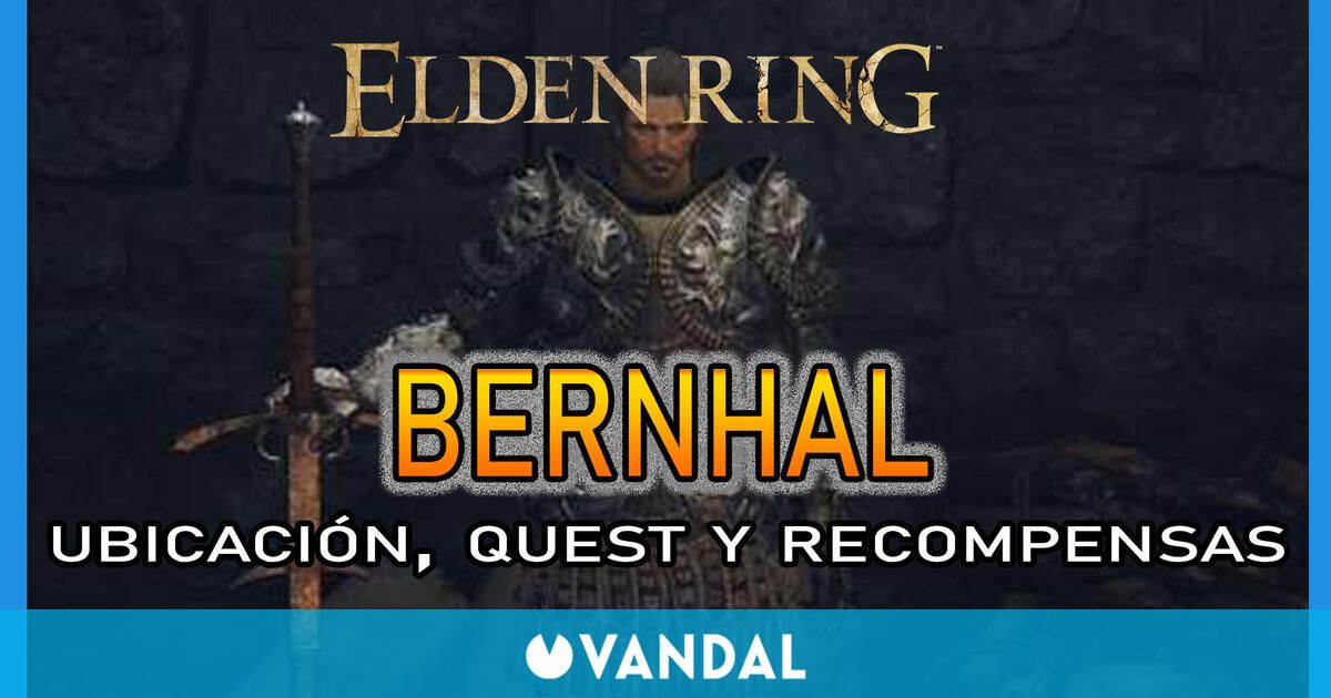 Bernahl en Elden Ring: Localización, quest y recompensas