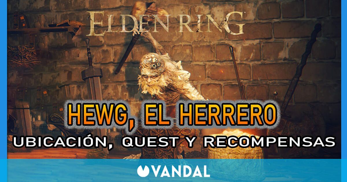 Hewg, el herrero en Elden Ring: Localización, quest y recompensas