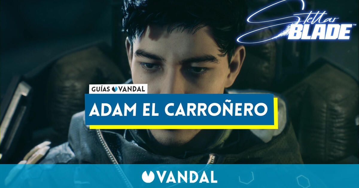 Adam el carroñero al 100% en Stellar Blade