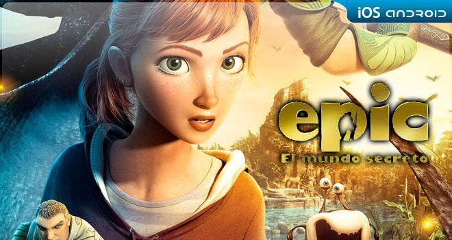 Análisis Epic - El Mundo Secreto - Android, iPhone