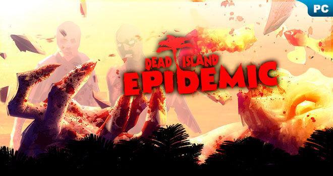 Impresiones Dead Island: Epidemic - PC