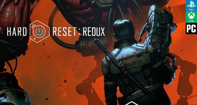 Análisis Hard Reset: Redux - PC, Xbox One, PS4