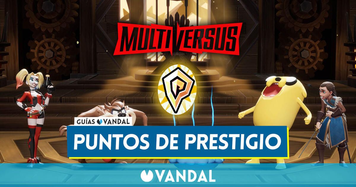 MultiVersus: Cómo conseguir puntos de prestigio y para qué sirven