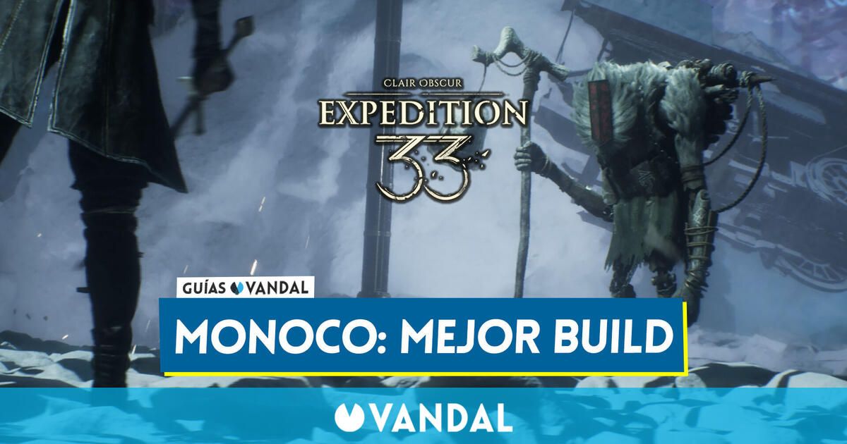 Mejor build de Monoco en Clair Obscur Expedition 33: Habilidades ...