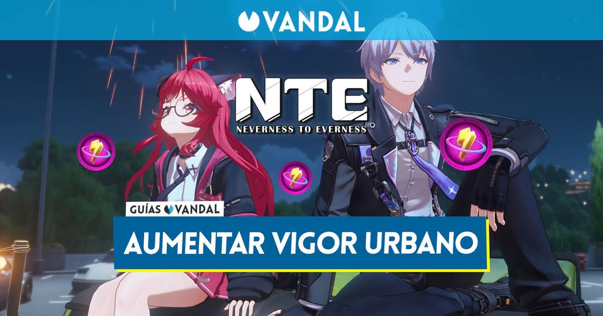 Neverness to Everness: Cómo aumentar el vigor urbano y en qué gastarlo