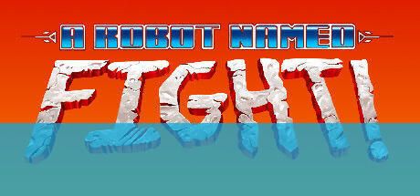 A Robot Named Fight! - Videojuego (PC, Switch y PS4) - Vandal