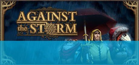 Against the Storm - Videojuego (PC, PS4, PS5, Xbox One, Xbox Series X y ...