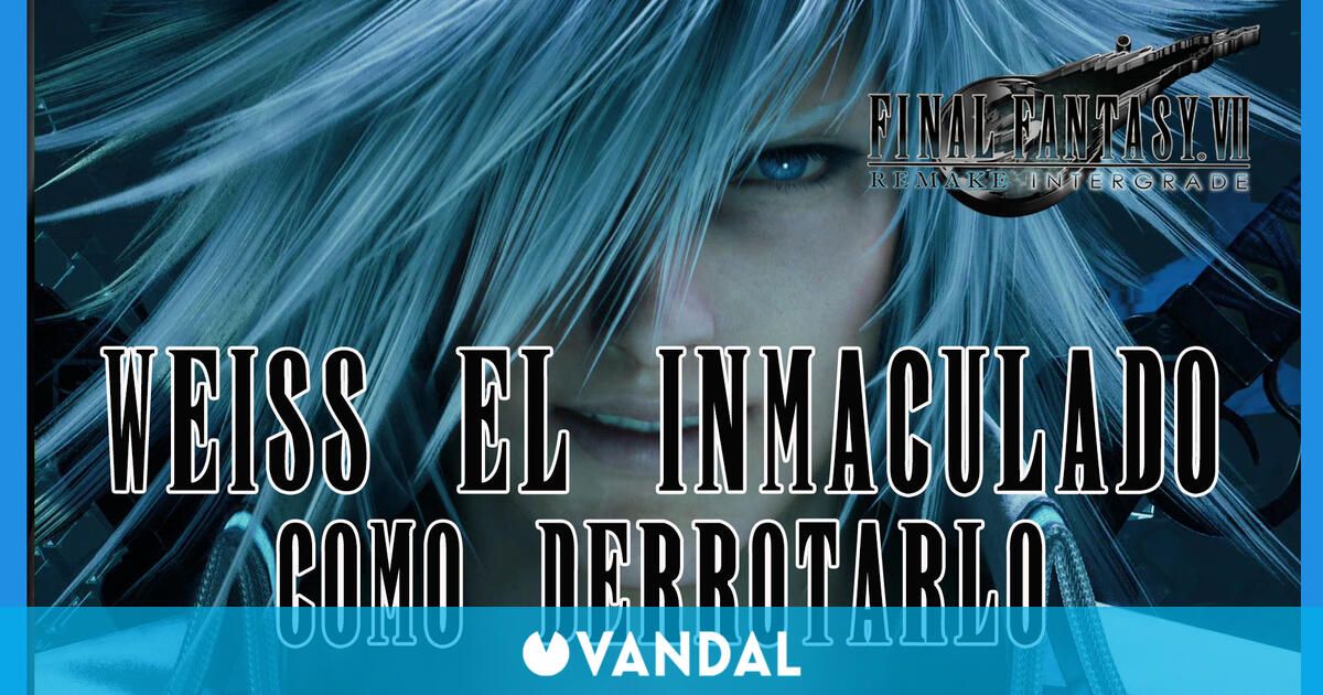 Weiss en Final Fantasy VII Remake INTERmission - Cómo derrotarlo