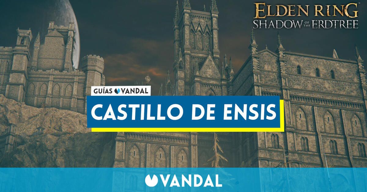 Castillo de Ensis al 100% en Elden Ring: Shadow of the Erdtree