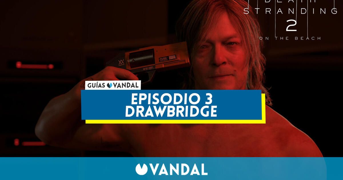 Episodio 3: Drawbridge al 100% en Death Stranding 2