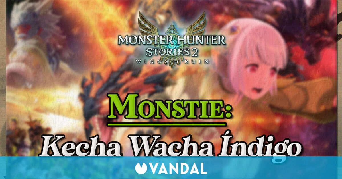 Kecha Wacha Índigo en Monster Hunter Stories 2: cómo cazarlo y recompensas