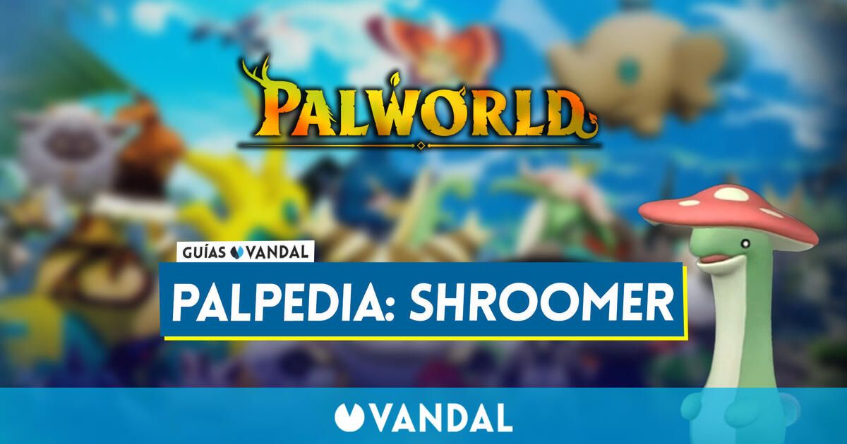 Shroomer en Palworld: Localización, cómo conseguirlo, habilidades ...