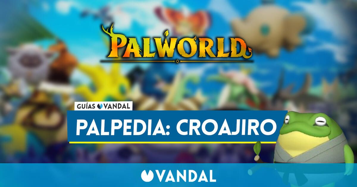 Croajiro en Palworld: Localización, cómo conseguirlo, habilidades ...
