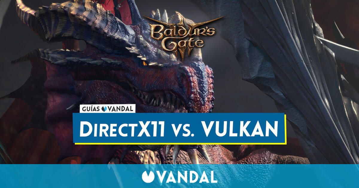 DirectX11 vs Vulkan en Baldur's Gate 3: Diferencias y cuál es la mejor ...
