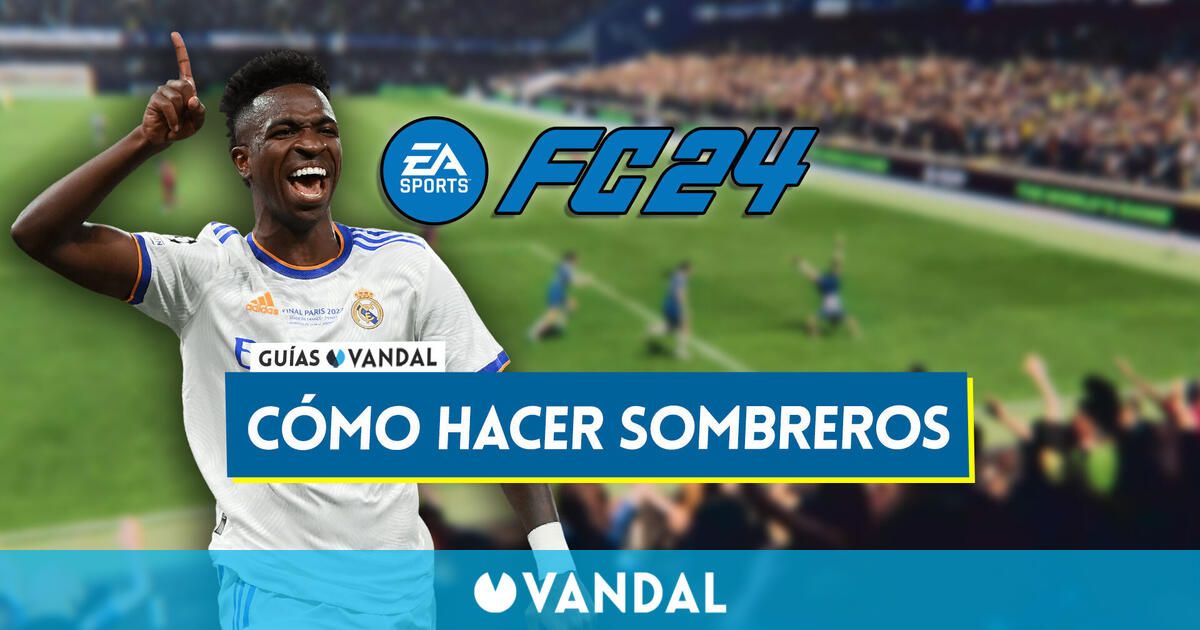 EA Sports FC 24: ¿Cómo hacer todos los sombreros? Tutorial y controles
