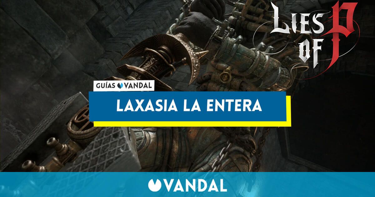 Laxasia la Entera en Lies of P: Cómo derrotarla y estrategias