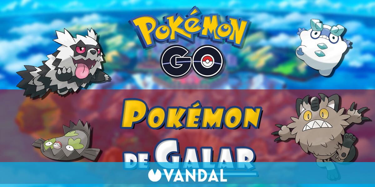 Pokémon Go: TODOS los Pokémon de Galar (8ª GEN) y cómo conseguirlos