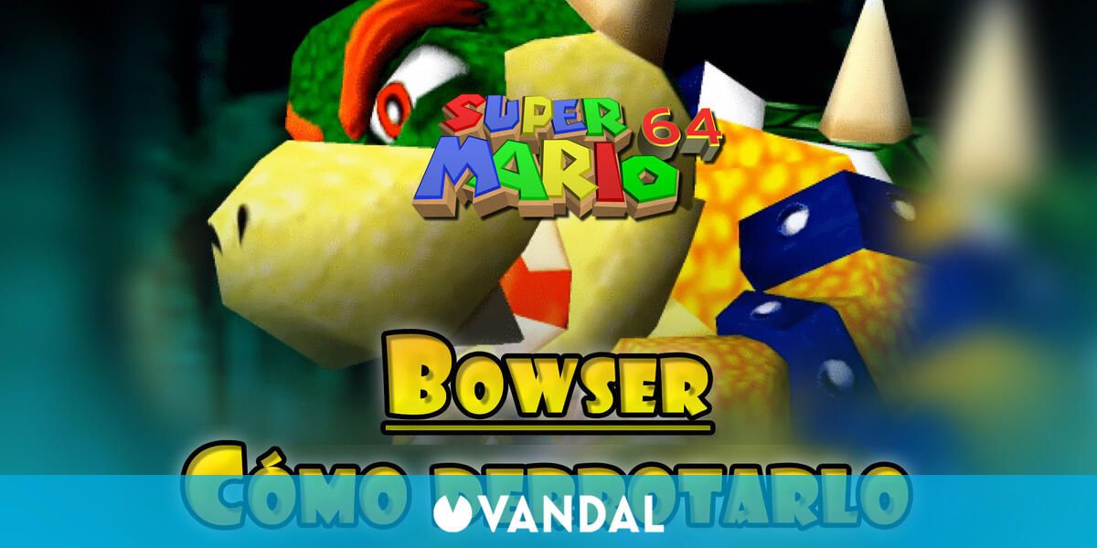Bowser y cómo derrotarlo en Super mario 64