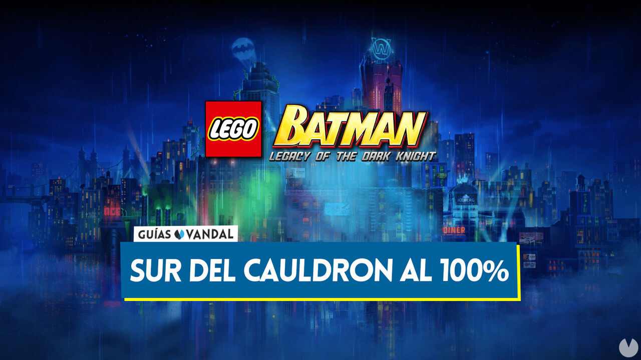 Sur del Cauldron al 100 % en LEGO Batman El Legado del Caballero Oscuro