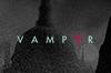 Vampyr - Videojuego (PS4, PC, Xbox One y Switch) - Vandal